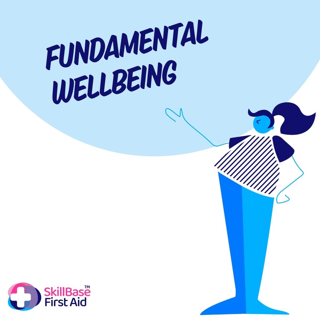 Fundamental Wellbeing Guide | SkillBase First Aid