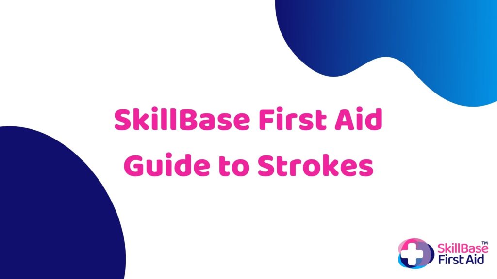 Skillbase First Aid Guide To Strokes Skillbase First Aid